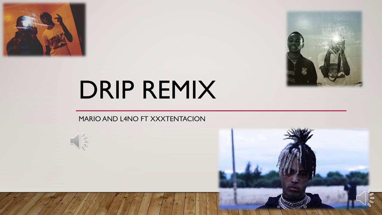 Drip remix ft XXXTENTACION - YouTube