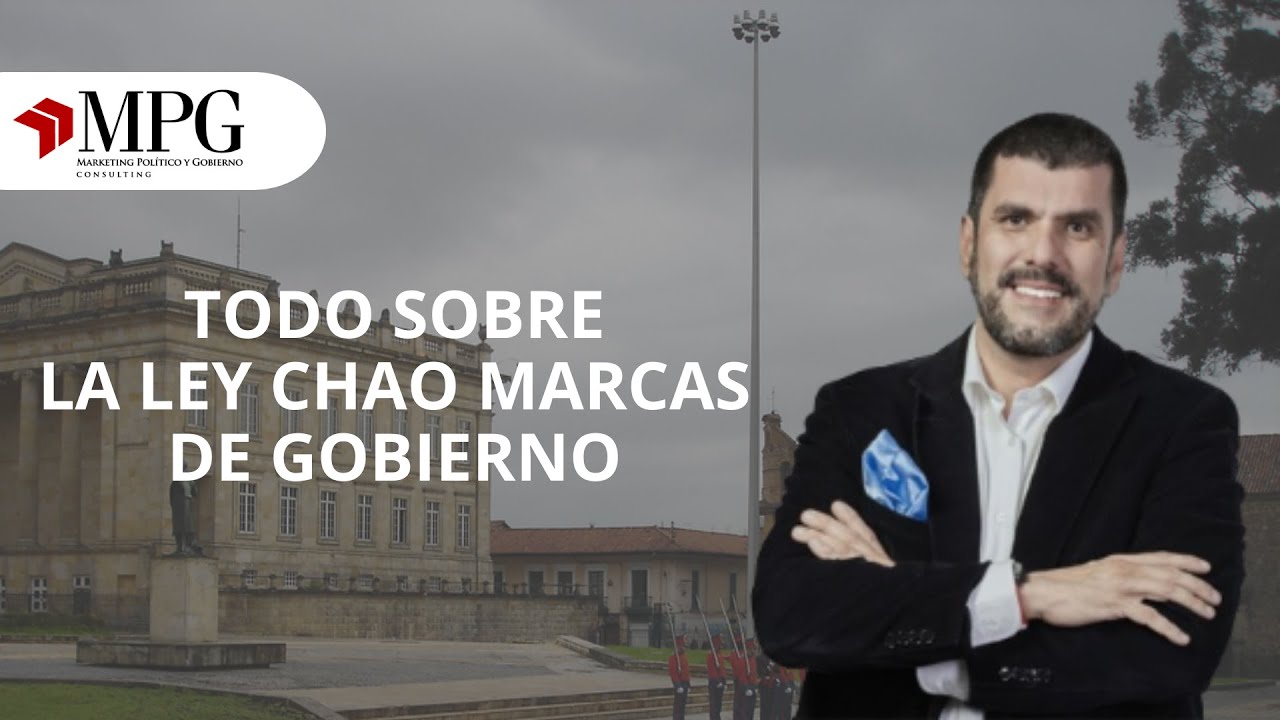 Todo sobre la Ley Chao Marcas de Gobierno - Miguel Jaramillo Luján en ...