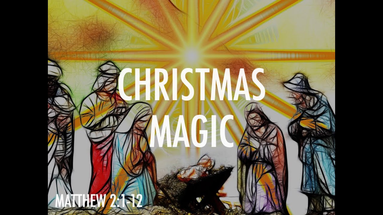 Christmas Magic - Matthew 2:1-12 - YouTube