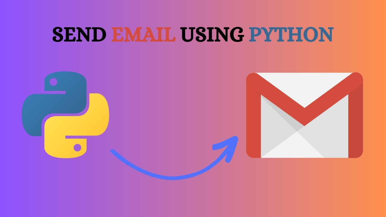 How to Send Emails Using Python and Gmail - YouTube