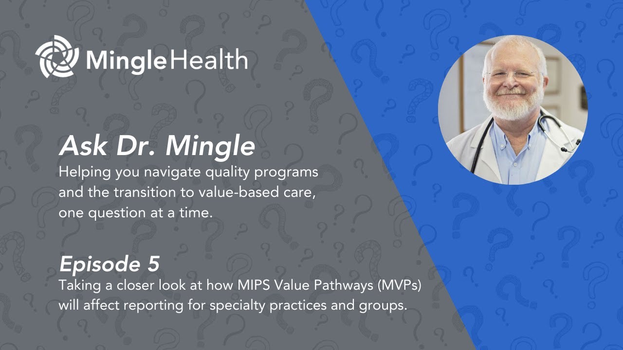 A closer look at MIPS Value Pathways (MVPs) for Multi-Specialty Groups ...