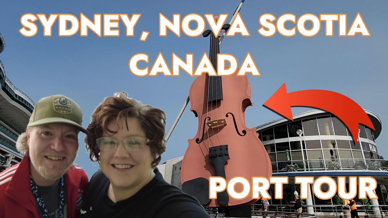 PORT TOUR of Sydney, Nova Scotia: SERENADE of the SEAS Canadian Cruise ...