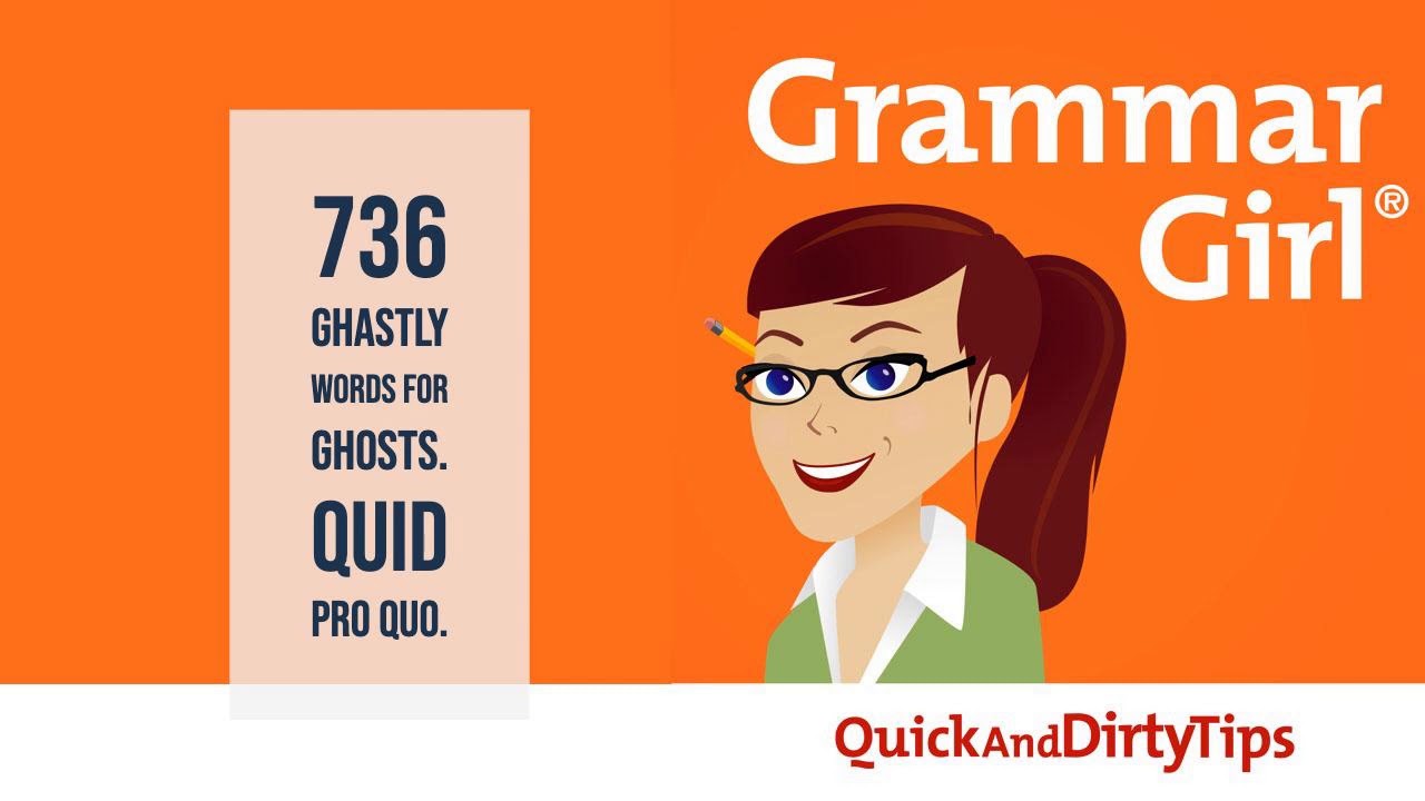 GrammarGirl 736 Ghastly Words For Ghosts Quid Pro Quo YouTube grammargirl-736-ghastly-words-for-ghosts-quid-pro-quo-youtube
