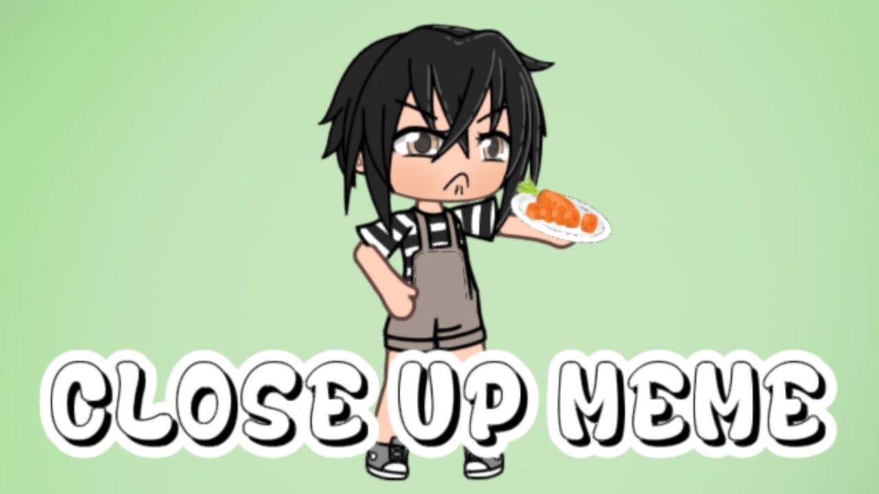 Close Up Meme//Gacha Life//Remi - YouTube