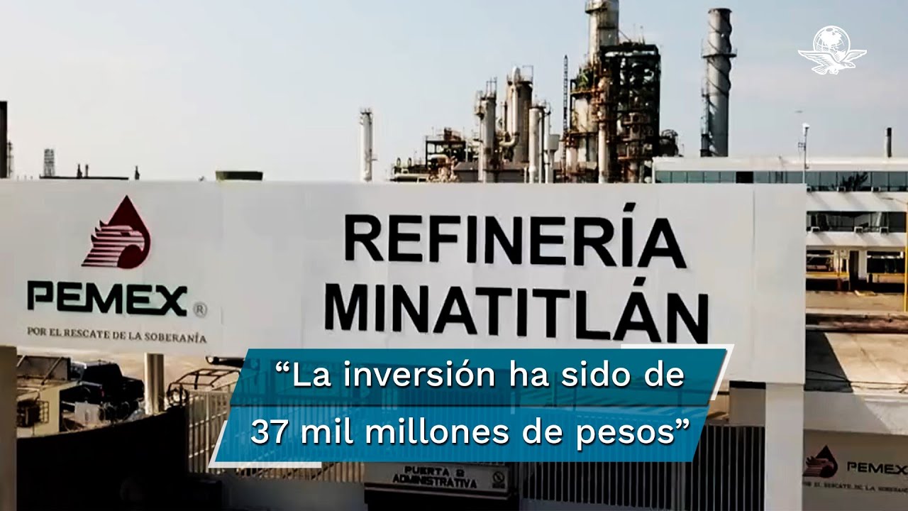 Presume AMLO avances en la rehabilitación de la refinería de Minatitlán ...