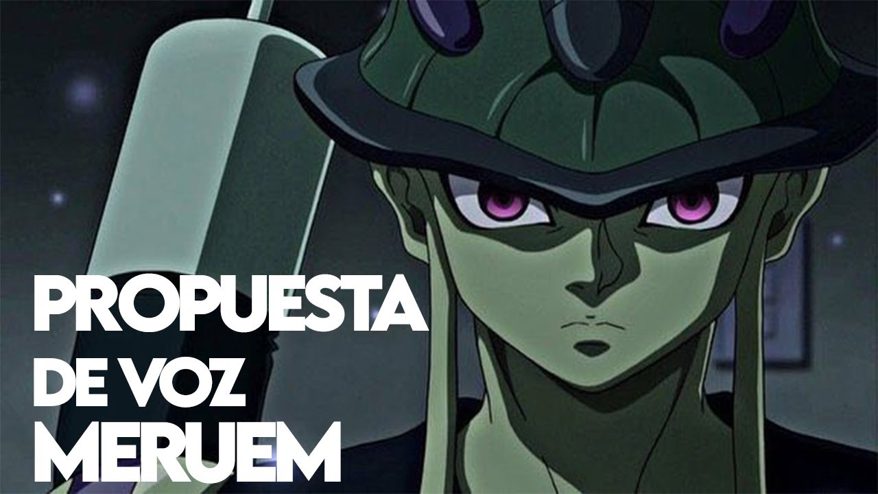 HxH | MERUEM Voz Español LATINO | Propuesta De Voz | Hunter x Hunter ...