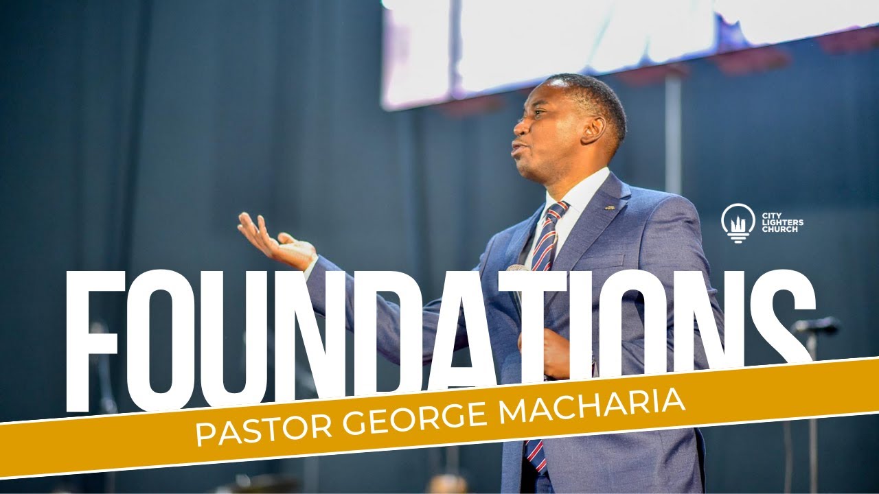 The Year of Establishment: Foundations (Part Four) - Pastor George ...