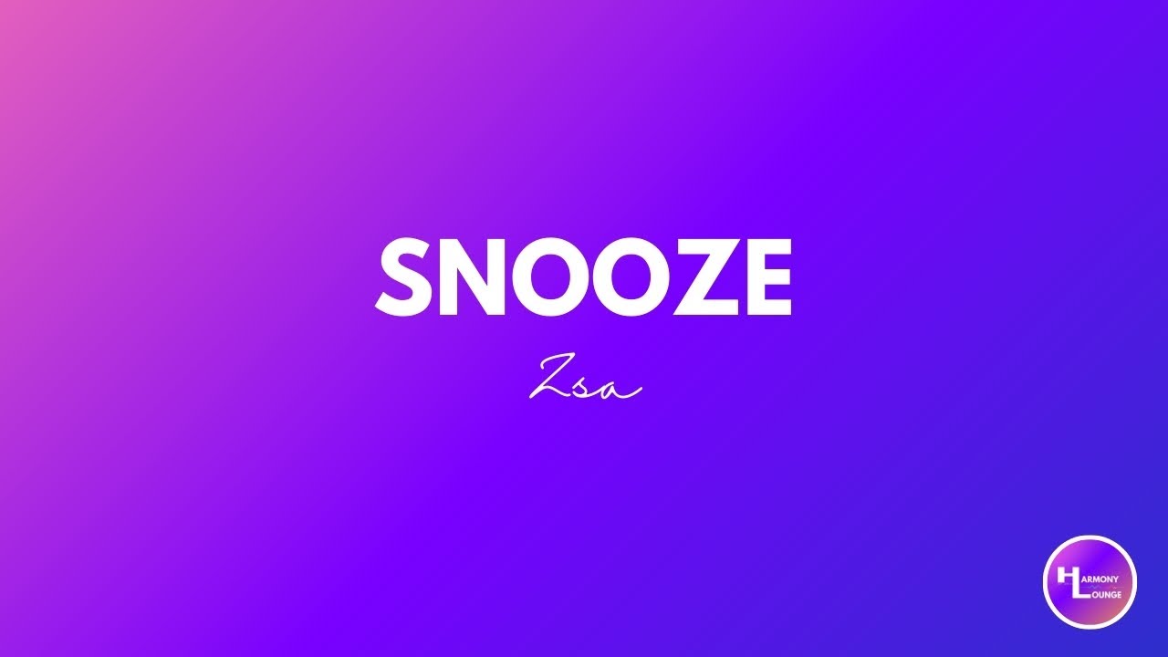 Zsa - Snooze (Lyric Video) - YouTube