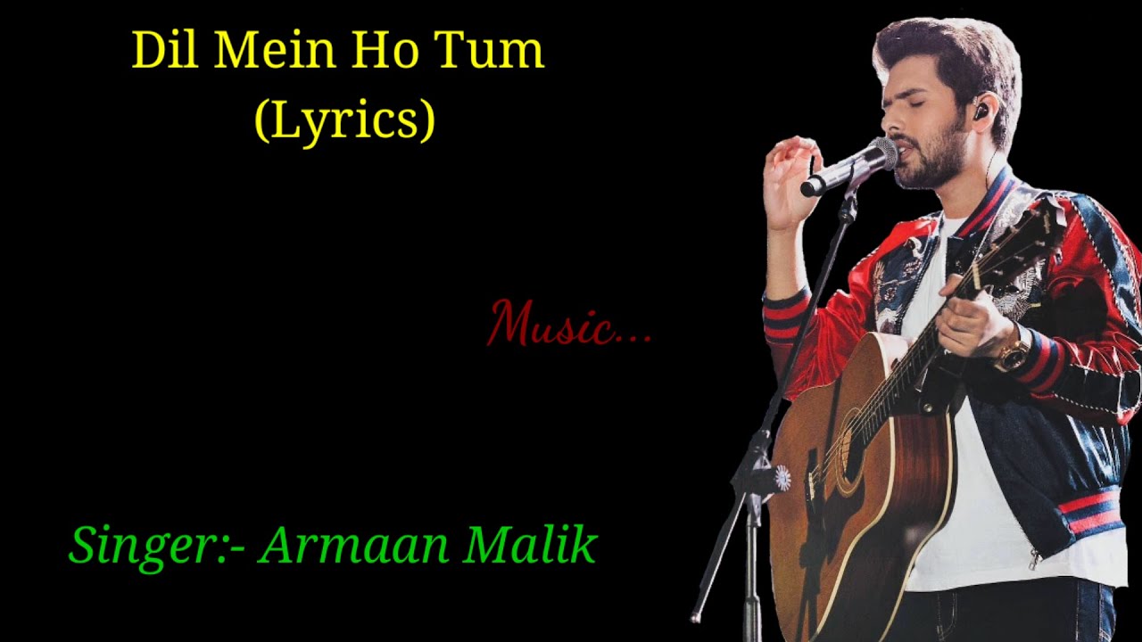 Dil Mein Ho Tum Full Song lyrics।Why Cheat India।Armaan Malik।Manoj ...