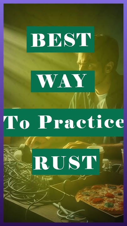 BEST Way to Practice RUST - YouTube