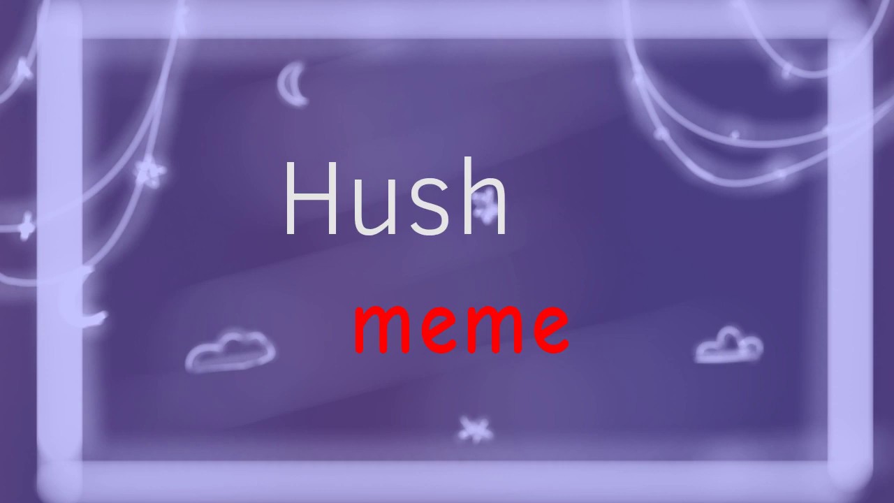 Hush ~ meme ※ //flipaclip - YouTube