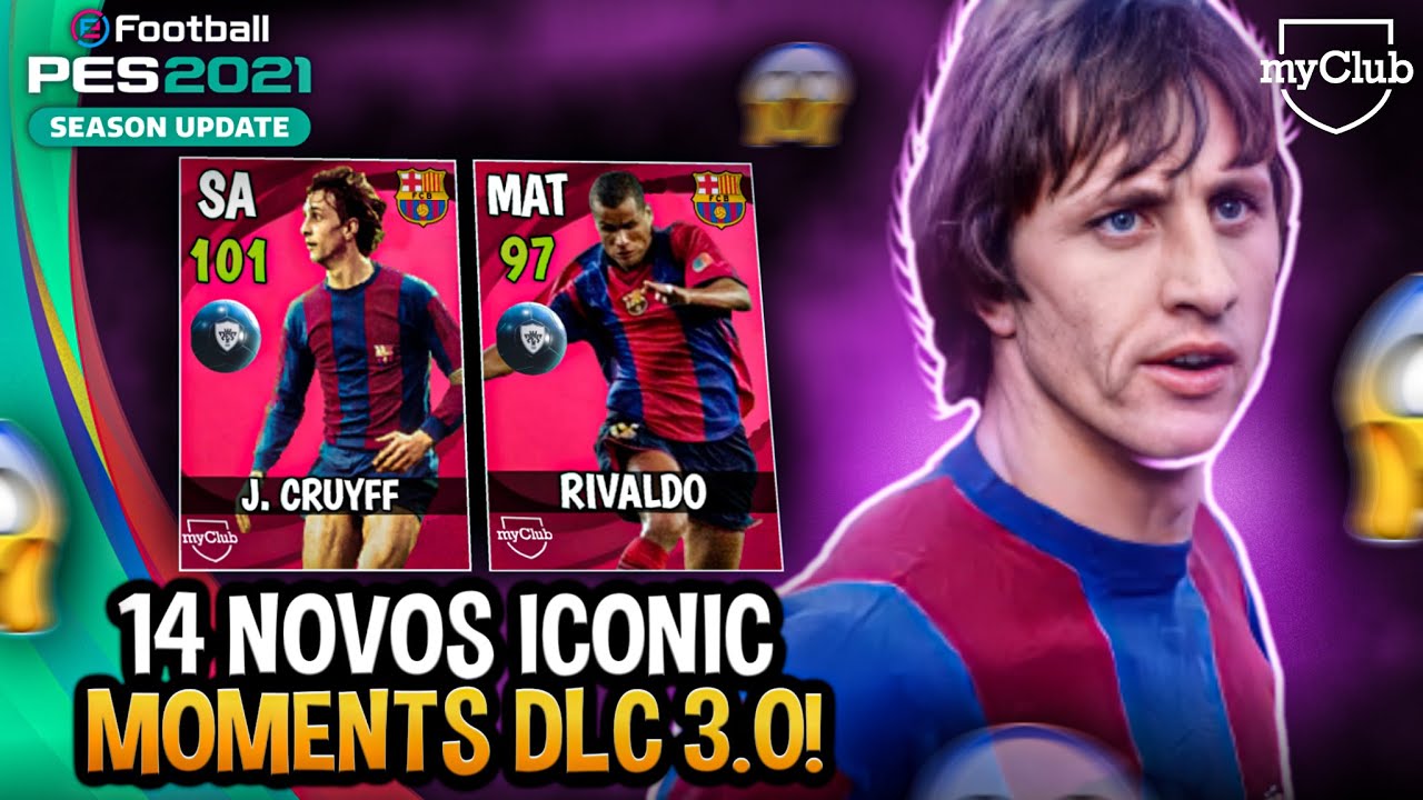 URGENTE 14 NOVOS ICONIC MOMENTS no PES 2021!! CRUIJFF ICONIC MOMENTS ...