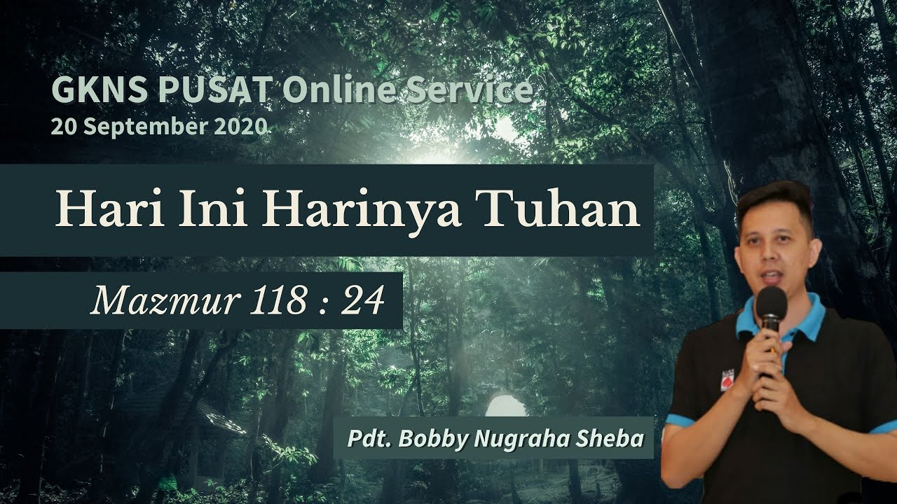 IBADAH ONLINE GKNS PUSAT BANDUNG [20 SEPTEMBER 2020]-[HARI INI HARINYA ...