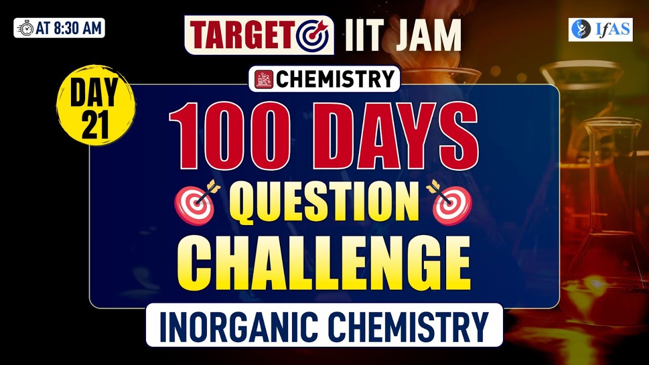 IIT JAM Inorganic Chemistry 2025 100-Day Challenge: Daily Chemistry ...