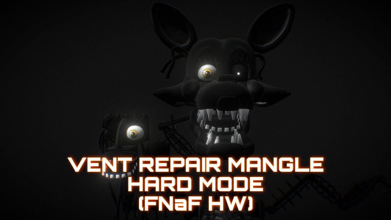 Five Nights at Freddy’s: Help Wanted | VENT REPAIR MANGLE HARD MODE ...