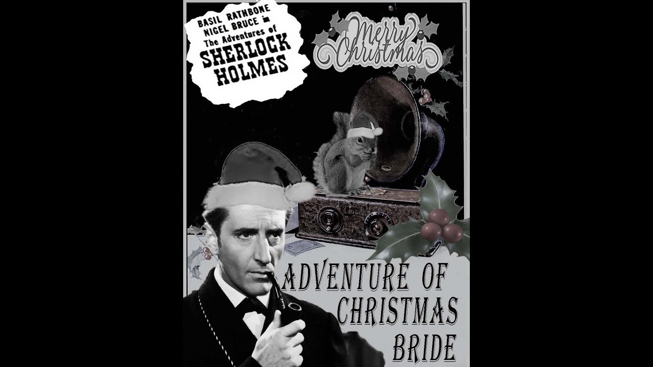 Sherlock Holmes Adventure Of The Christmas Bride 1947 - YouTube