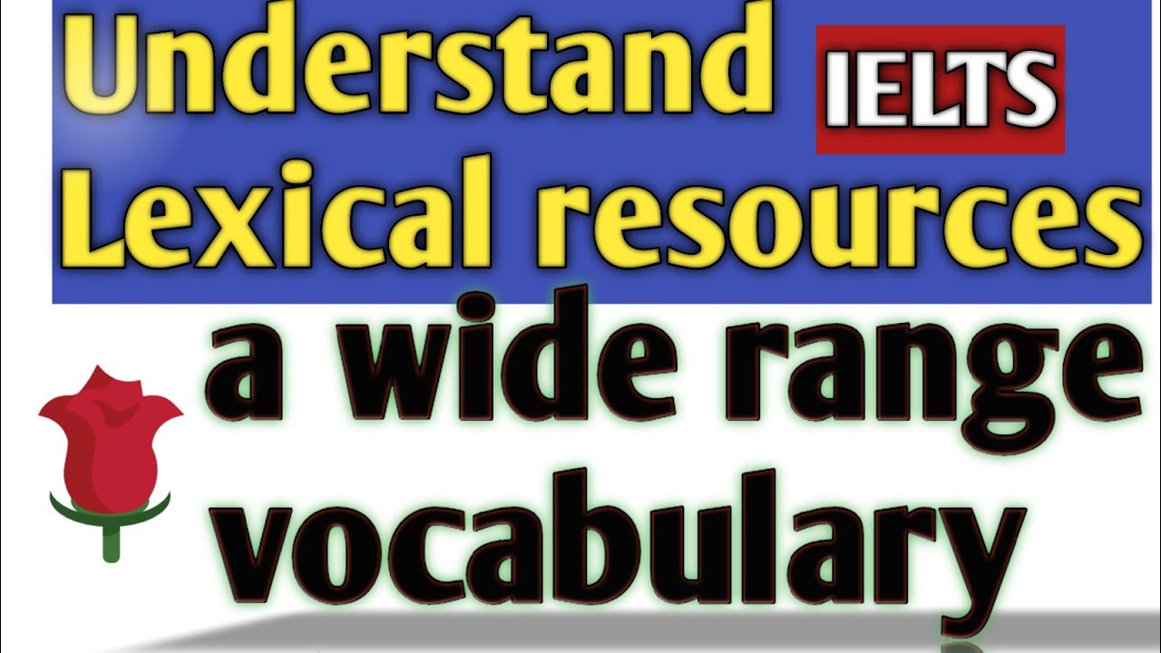 IELTS test : What is Lexical resources|| Topic Vocabulary How to get ...