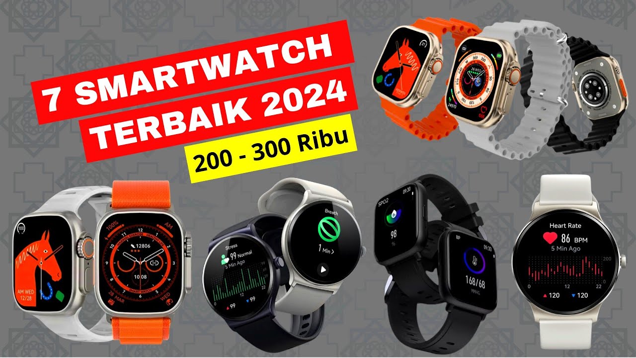 7 SMARTWATCH TERBAIK HARGA 200 - 300 RIBUAN DENGAN FITUR LENGKAP DI ...