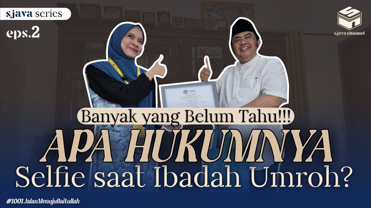SEBENARNYA BOLEH NGGAK SIH SELFIE SAAT UMROH? - Ust Sudirman | 1001 Jalan Menuju Baitullah #Eps ...