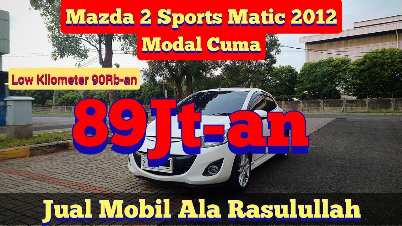 Jual Mobil Ala Rasulullah | Mazda 2 Sports Matic 2012 Low Km 90Rb-an ...