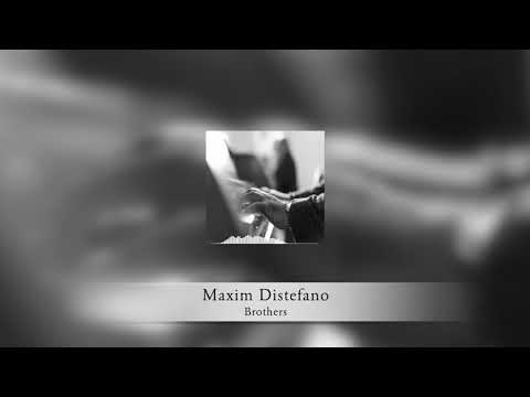 Brothers - Maxim Distefano (Original song)