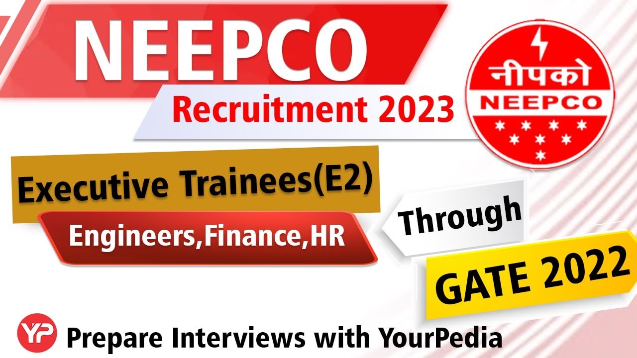 NEEPCO Executive Trainee Recruitment through GATE 2022 | Interview ...