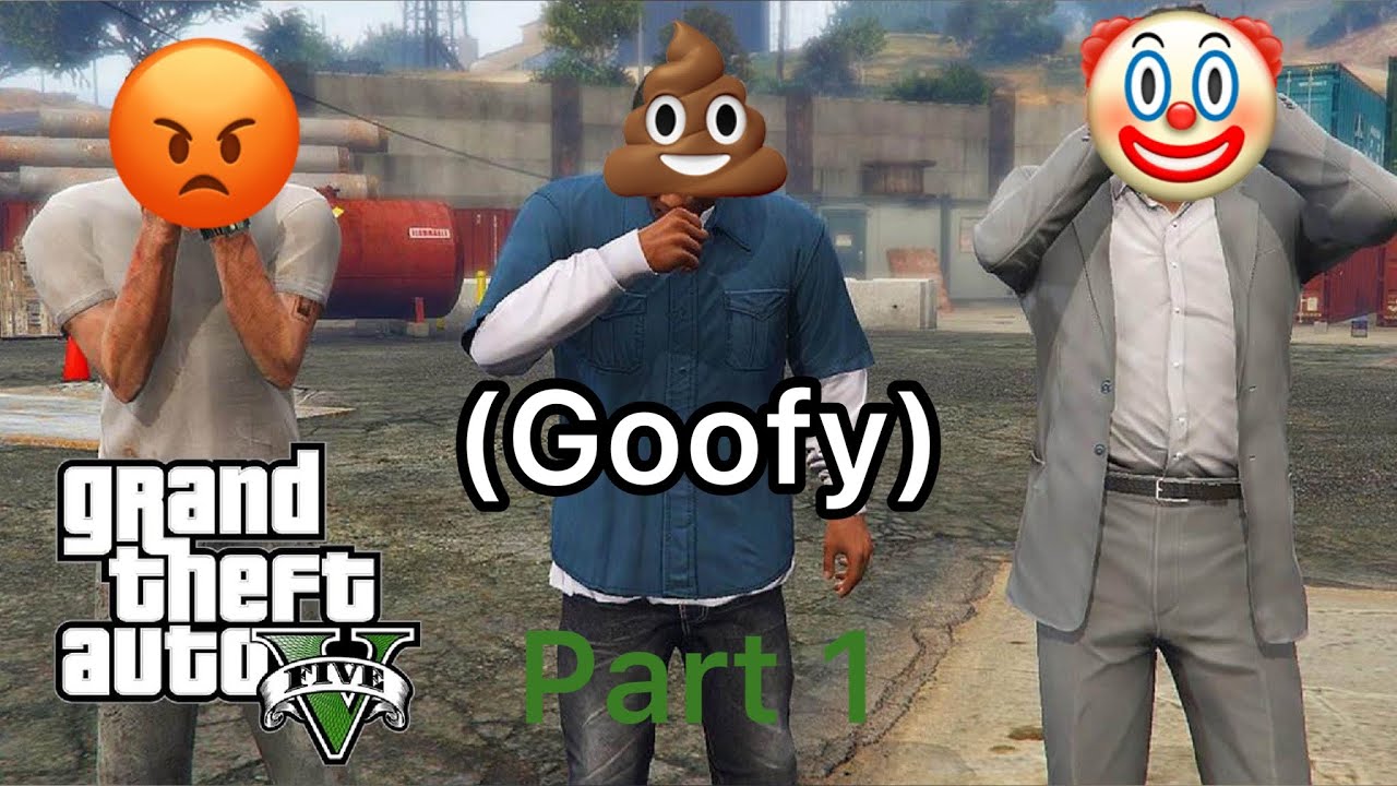 (GOOFY)Grand Theft Auto V Campaign (PART 1) - YouTube