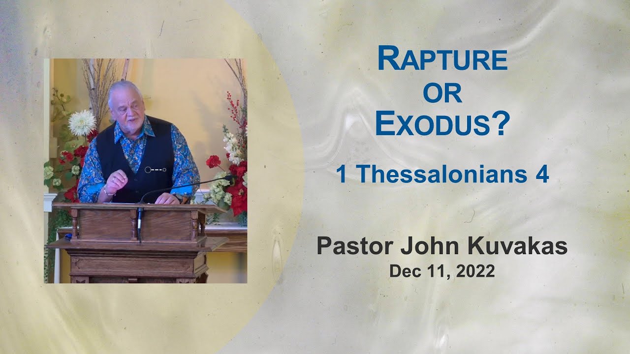 Dec 11 Sermon, "Rapture or Exodus?" - 1 Thessalonians 4 - YouTube