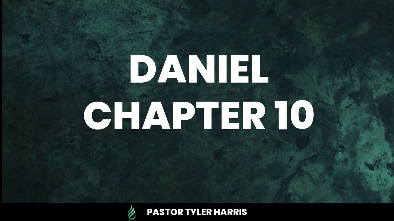 Daniel Chapter 10 | Pastor Tyler Harris 10/14/25 - YouTube