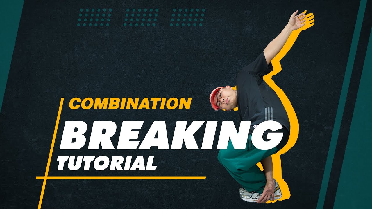 BREAKING FOR BEGINNERS | BREAKING CHO NGƯỜI MỚI |COMBO TUTORIAL| ENGSUB ...