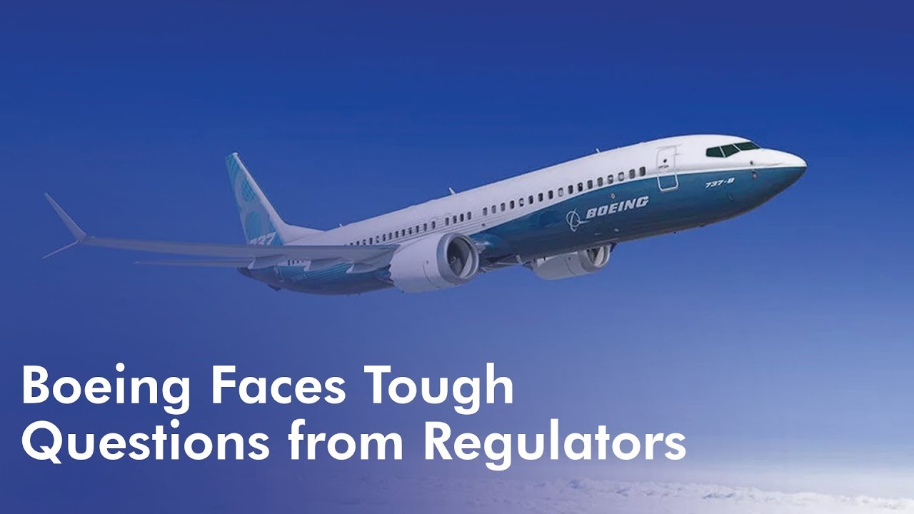 Boeing faces tough questions from regulators - YouTube