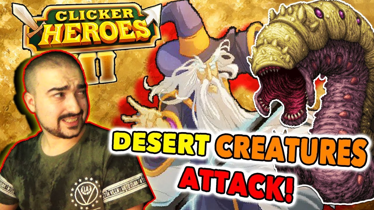 Clicker Heroes 2: DESERT CREATURES ATTACK! - Walkthrough Guide #68 - PC ...