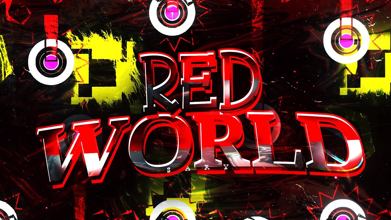 (9th Extreme demon) "Red World" by Sary & More 100%! (Geometry dash ...