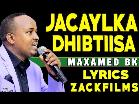 MAXAMED BK ┇JACAYLKA DHIBTIISA ᴴᴰ┇LYRICS