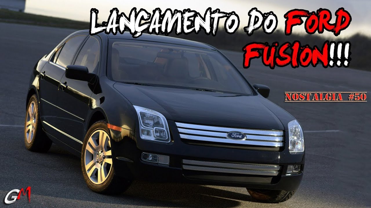 REVIEW DE LANÇAMENTO DO FORD FUSION 2008 - NOSTALGIA #50 - YouTube