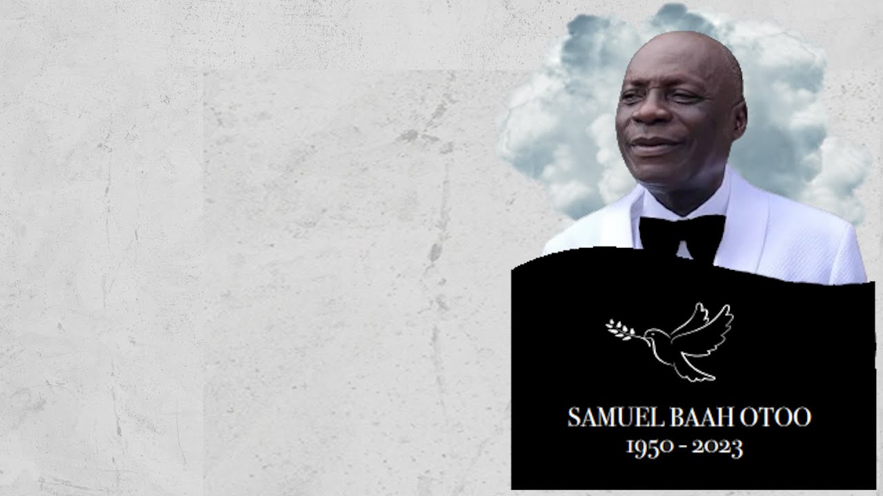 Pre- Burial and Funeral Service for the late Samuel Baah Otoo - YouTube