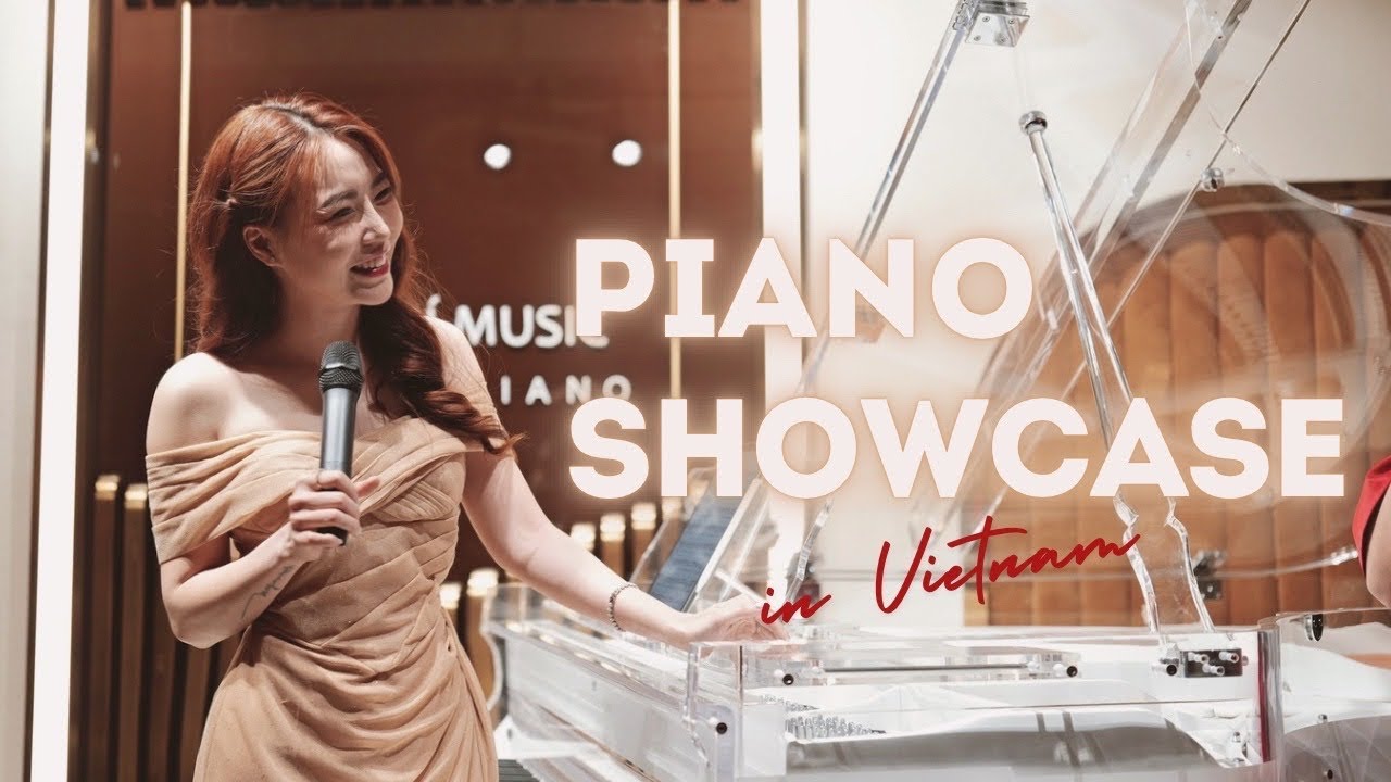 🎗️My First Piano Showcase in Vietnam [Mây Piano x Đức Trí Music ...
