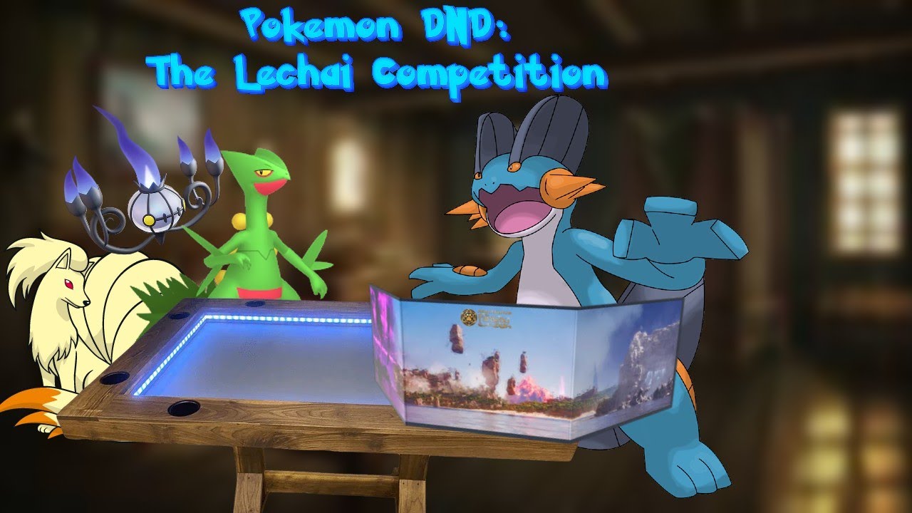 Pokemon DND: The Lechai Competition Session 65 (Chapter 17 Session 2 ...