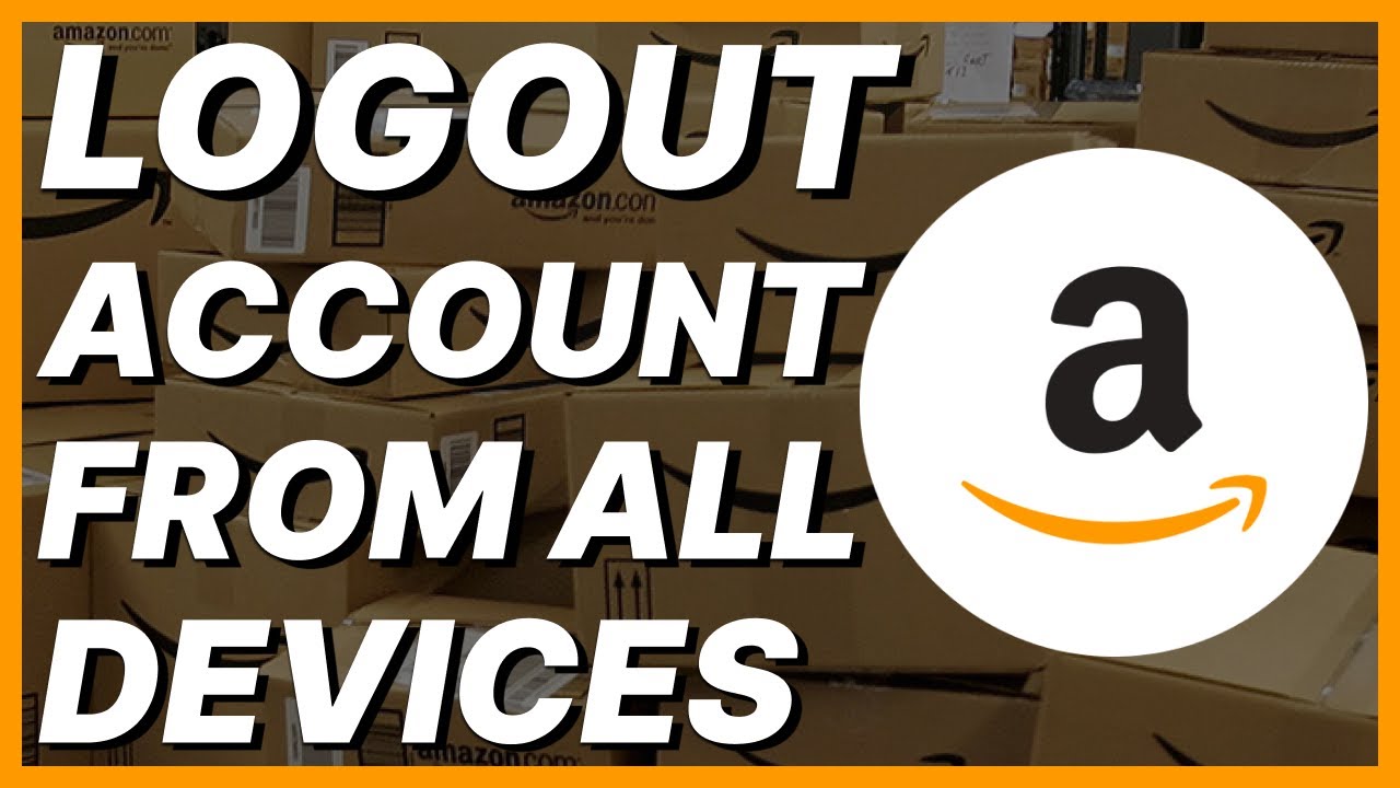 How To Logout Amazon Account From All Devices - YouTube