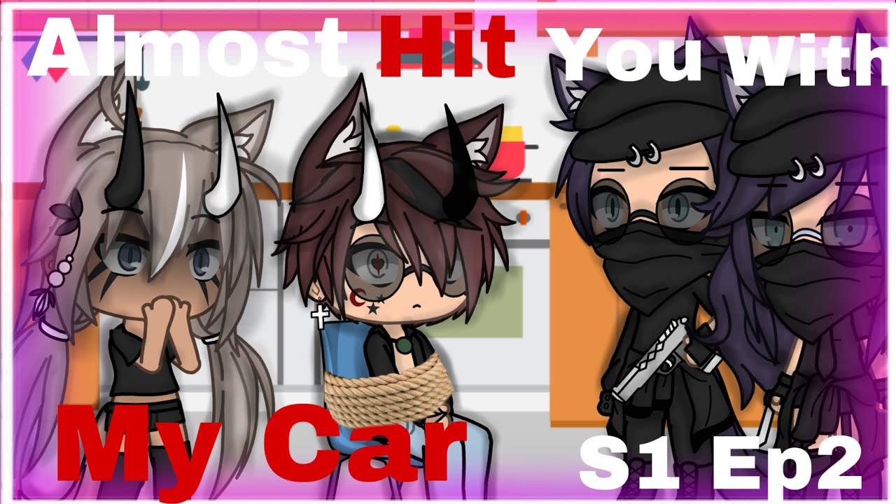 🚗 Almost Hit You With My Car🚗 ||S1 E2 || Gacha Life Series ...