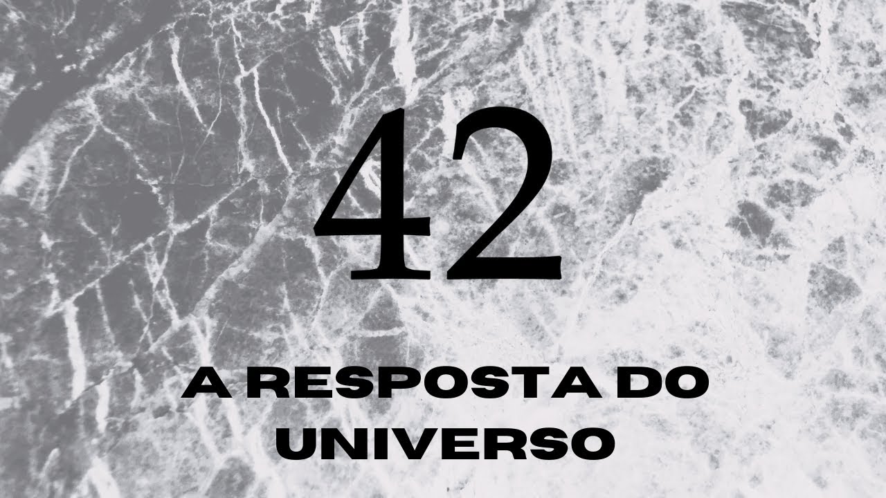 42 a resposta do universo - YouTube