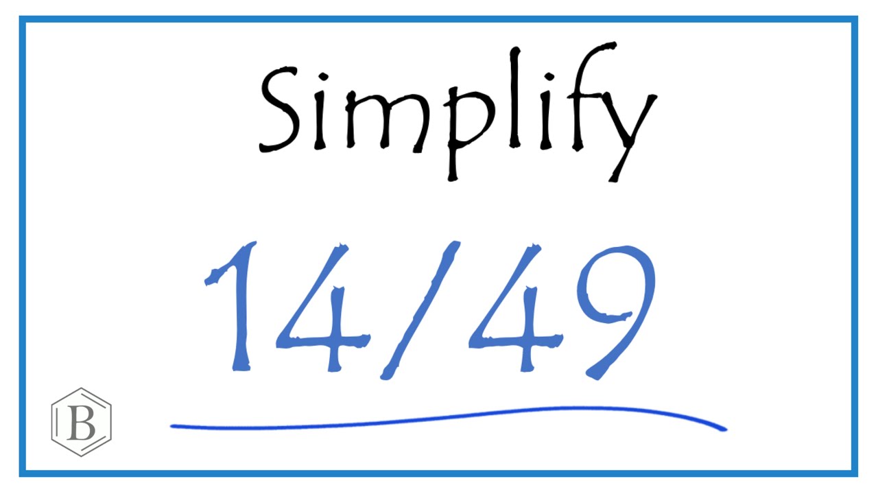 How to Simplify the Fraction 14/49 - YouTube