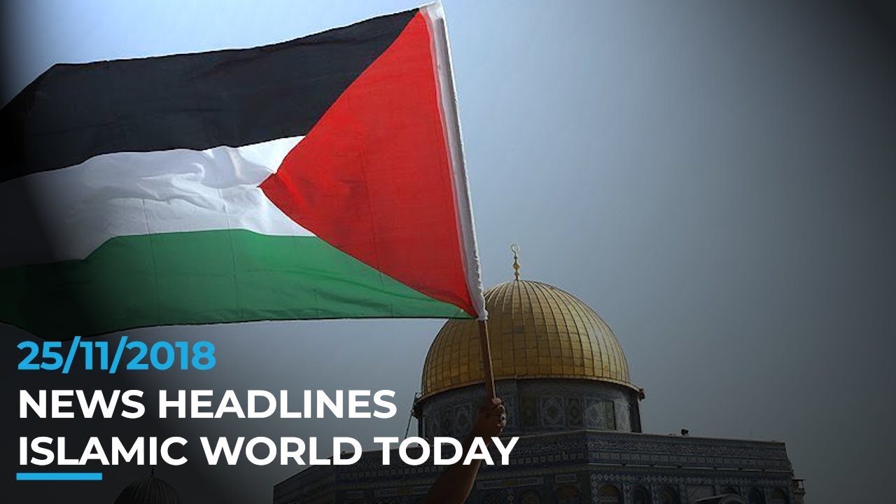 NEWS HEADLINES | 25 NOVEMBER 2018 | ISLAMIC WORLD TODAY IN 60 SECONDS # ...
