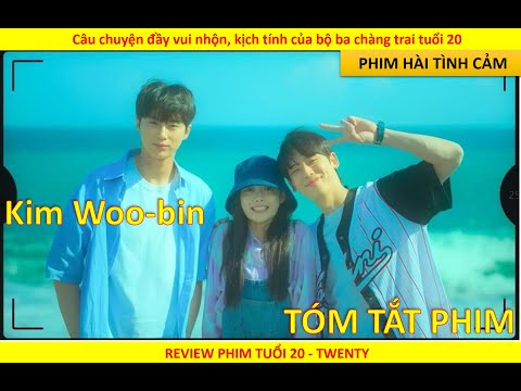 Review Phim - Tuổi 20 - Hội Nam Thanh Nữ Tú Hàn Quốc - Tình Yêu và Những Ký Ức Đẹp
