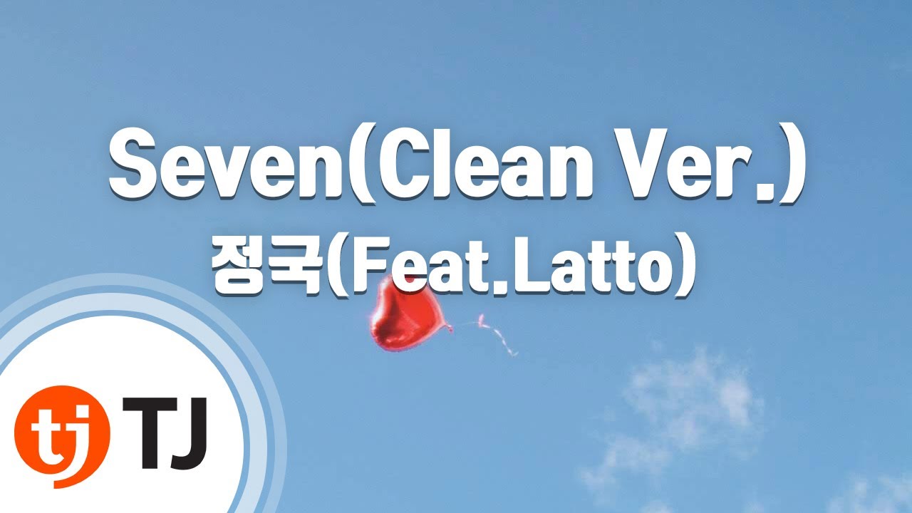[TJ노래방 / 멜로디제거] Seven(Clean Ver.) - 정국(Feat.Latto) / TJ Karaoke - YouTube
