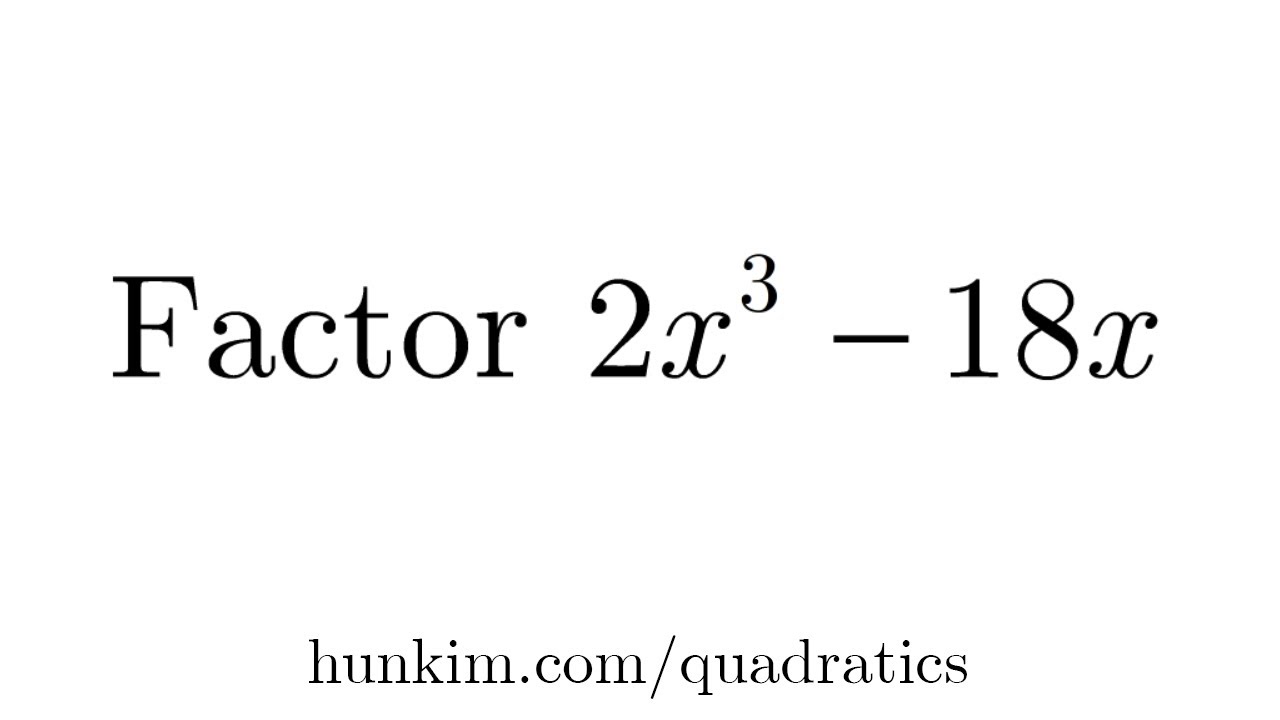 Factoring Practice 2x 3 18x YouTube Factoring Practice 2x 3 18x YouTube