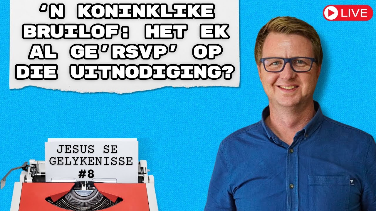 LIVESTREAM: Die Bruilof - Jesus se Gelykenisse #8 | Kenneth Woodward ...