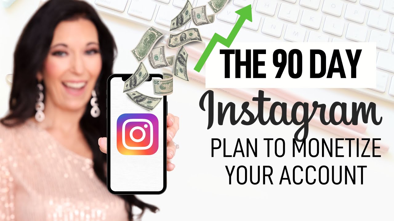 The 90 Day Instagram Plan to Monetize Your Account - YouTube