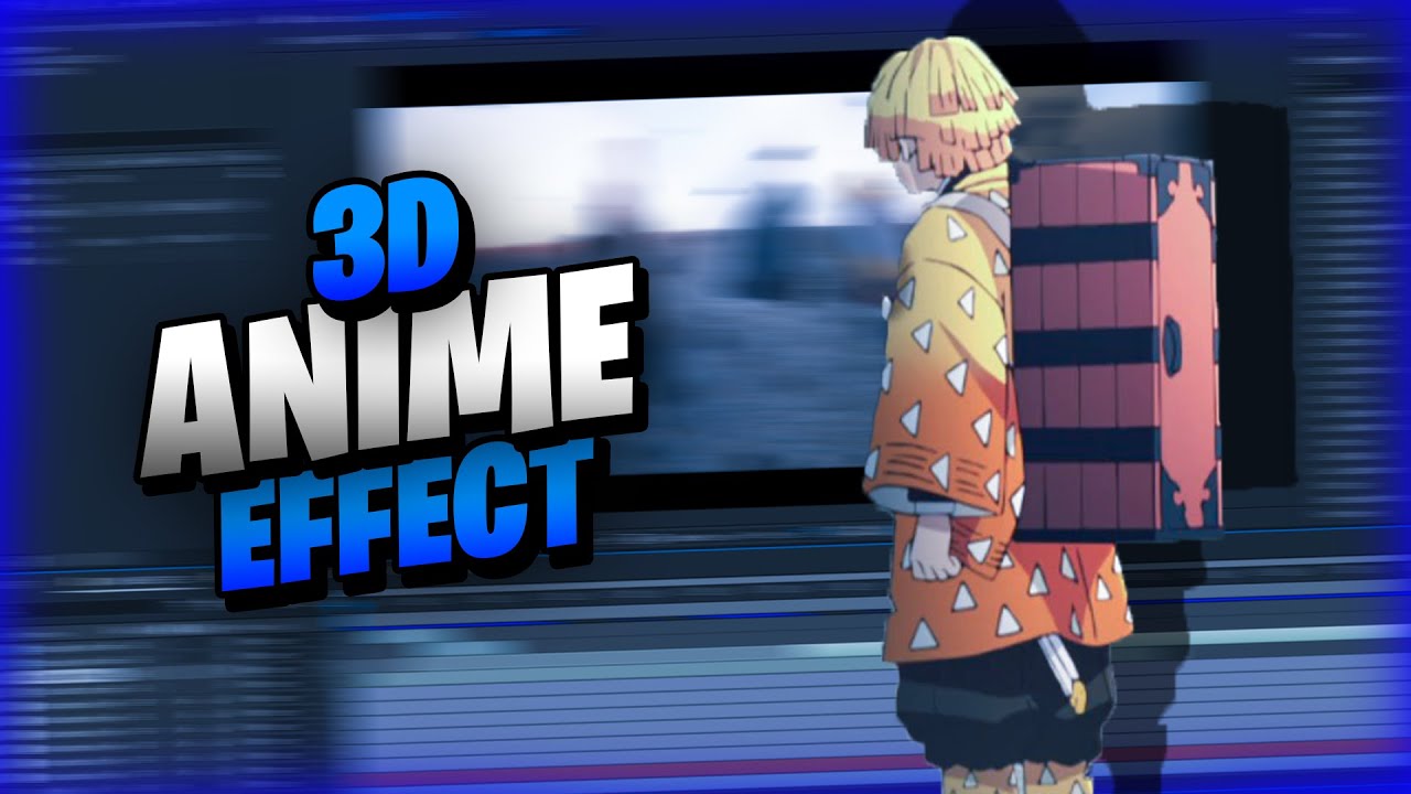 How To Make An *INSANE* 3D Anime Effect (Tutorial video) - After ...