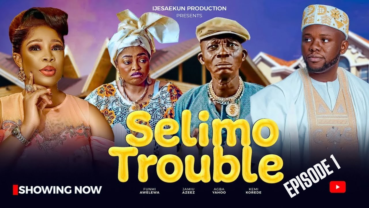 Selimo Trouble Episode 1 - lastest yoruba comedy movie | FUNMI AWELEWA ...